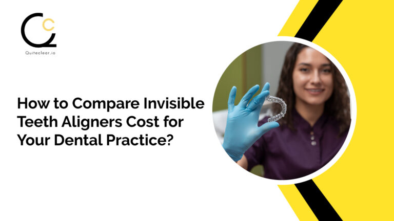 Compare Invisible Teeth Aligners Cost for Dental Practice