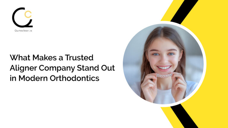 What Makes a Trusted Aligner Company Stand Out?- Quiteclear